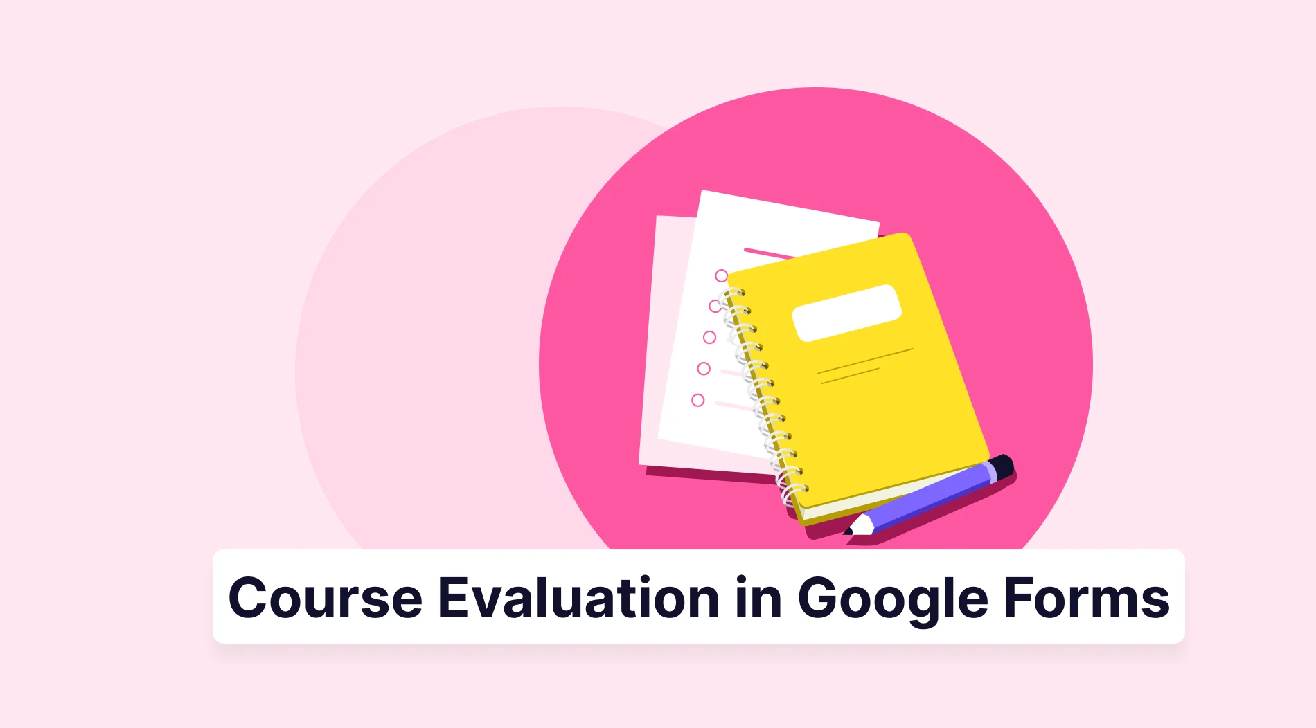 Course Evaluation in Google Forms (2026 guide & questions)